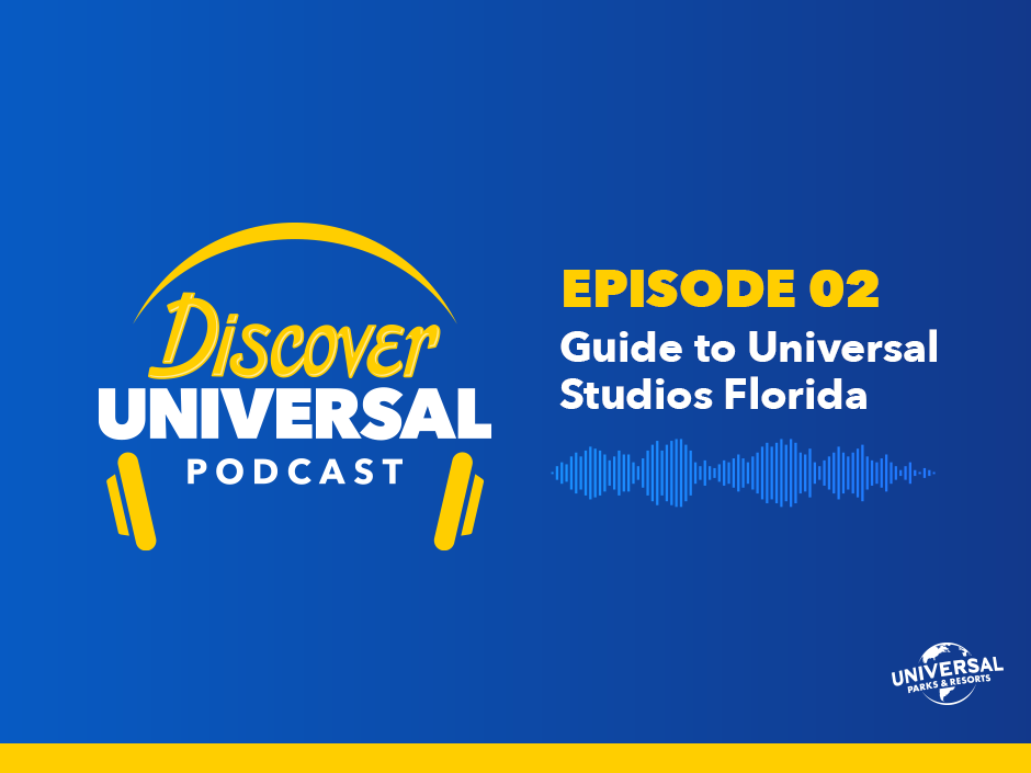 EP 2: Guide to Universal Studios Florida - Discover Universal